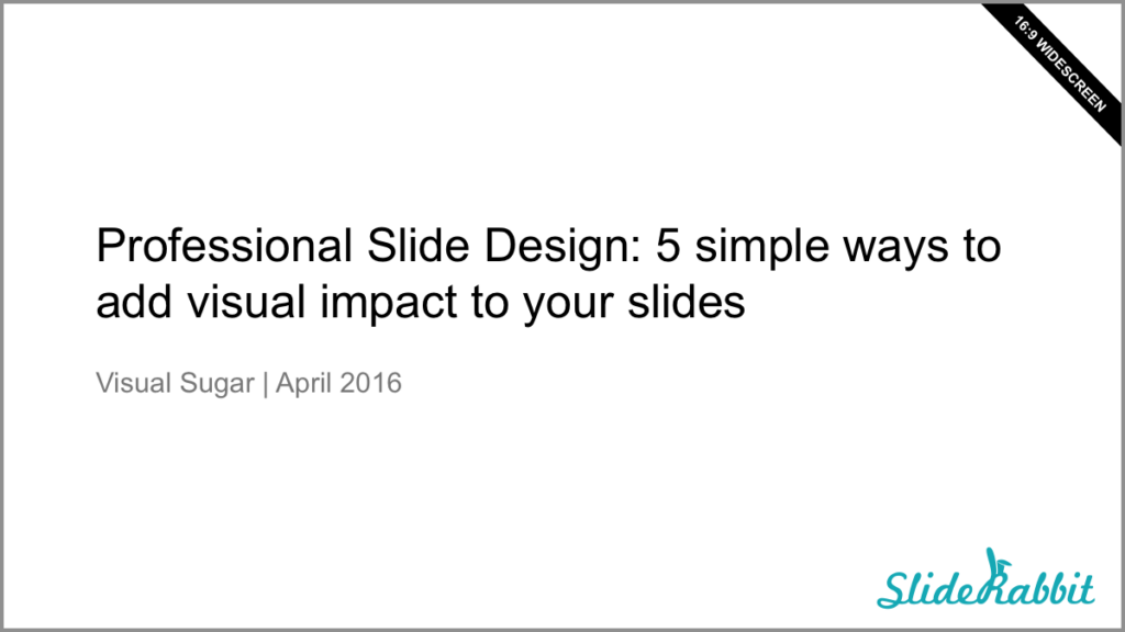 Professional Slide Design: 5 simple ways to add visual impact to your ...