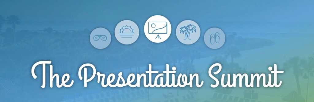 Learn to Develop & Design Presentations: The 2017 Presentation Summit ...